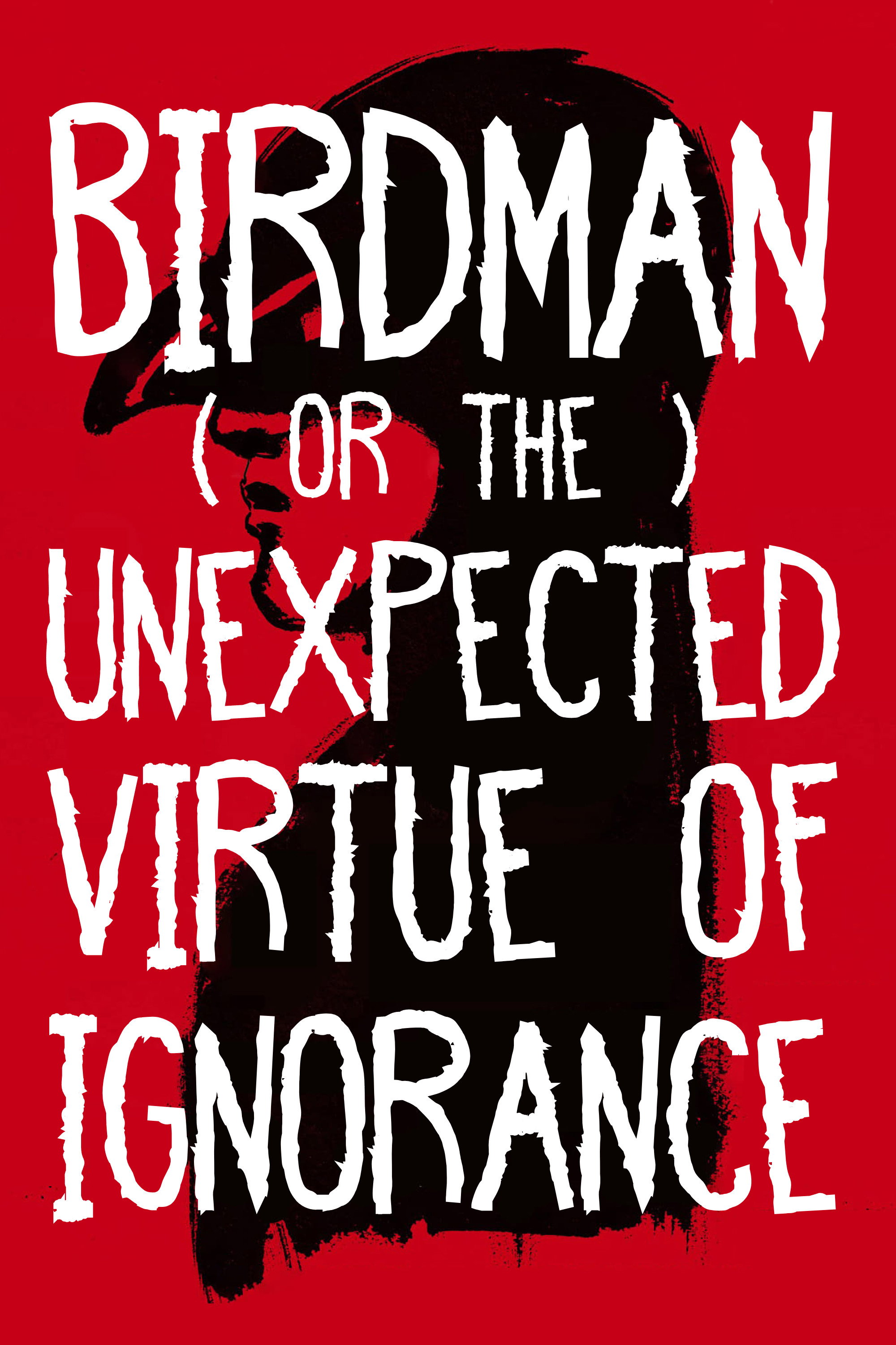Birdman or (The Unexpected Virtue of Ignorance) (2014) - Posters — The ...