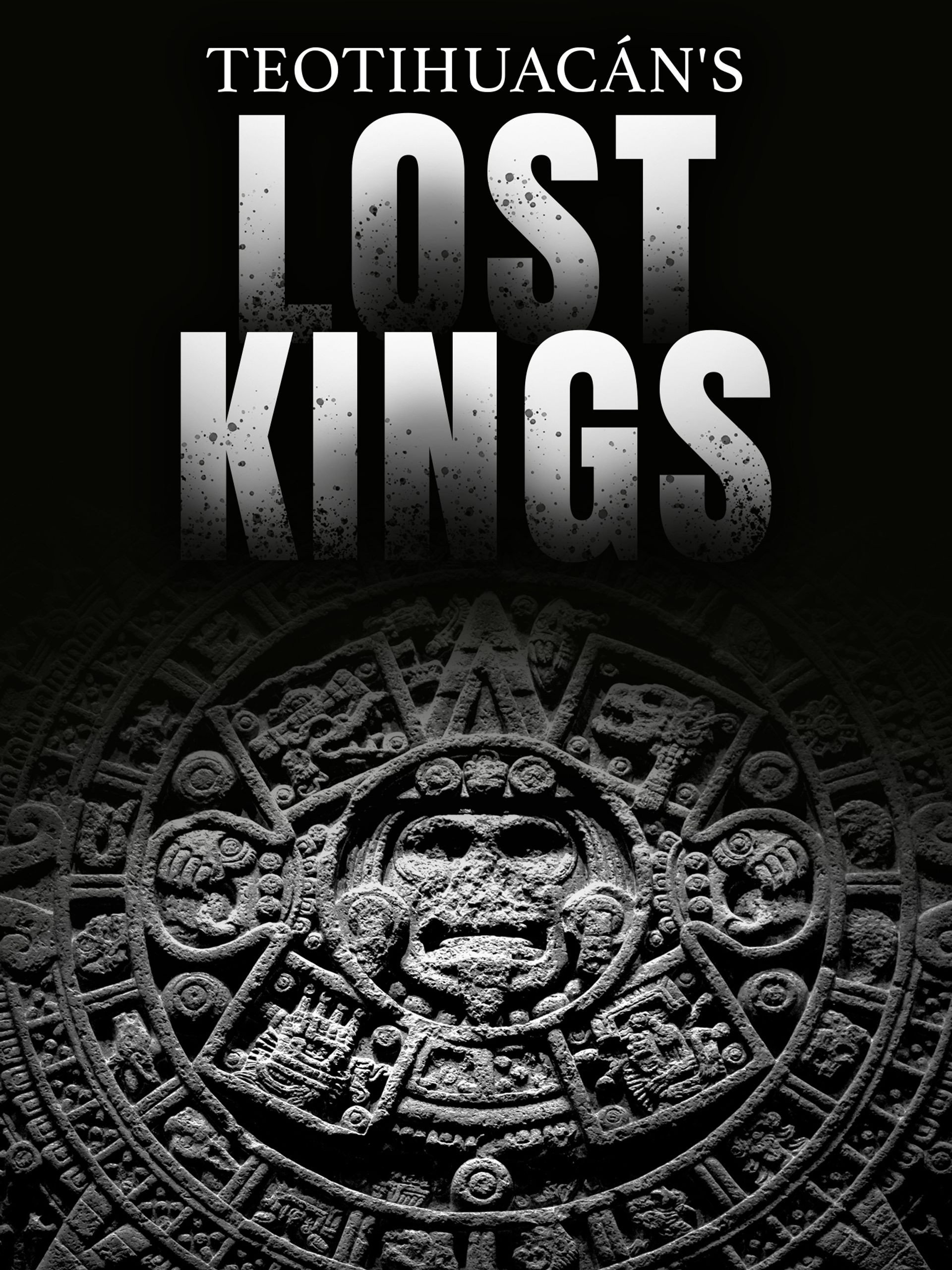 Teotihuacan's Lost Kings - Posters — The Movie Database (TMDB)