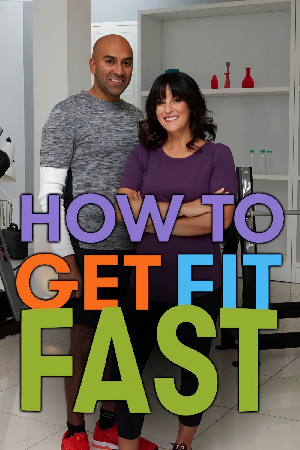 How to Get Fit Fast (TV Series 2017- ) - Posters — The Movie Database (TMDB)