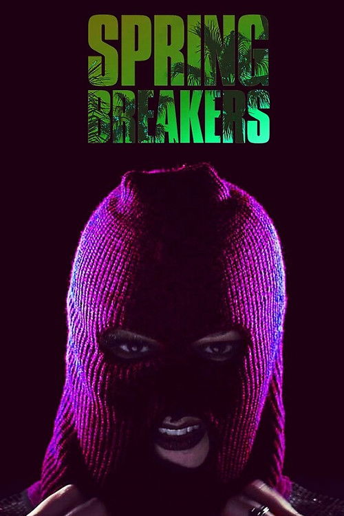 Spring Breakers (2013) - Posters — The Movie Database (TMDB)