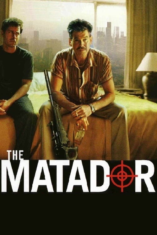 The Matador (2005) – Movies – Filmanic