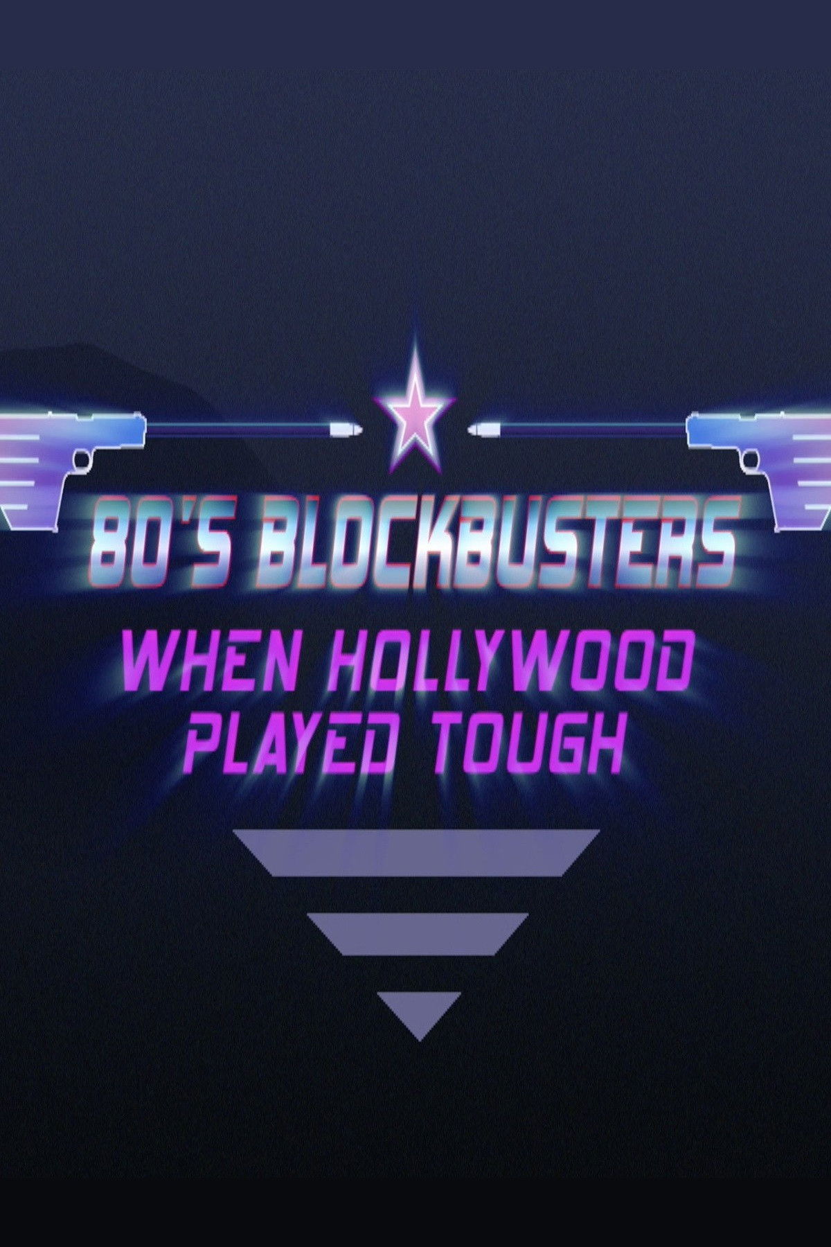 80’s Blockbusters: When Hollywood Played Tough (2017) | The Poster ...