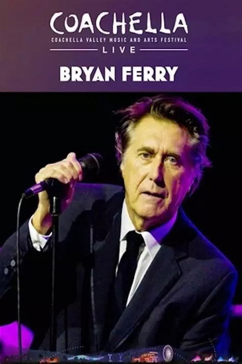 Bryan Ferry Coachella Live (2014) - Posters — The Movie Database (TMDB)