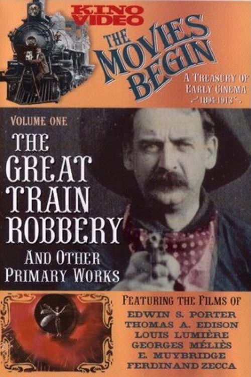The Movies Begin - The Great Train Robbery And Other Primary Works 1894 ...