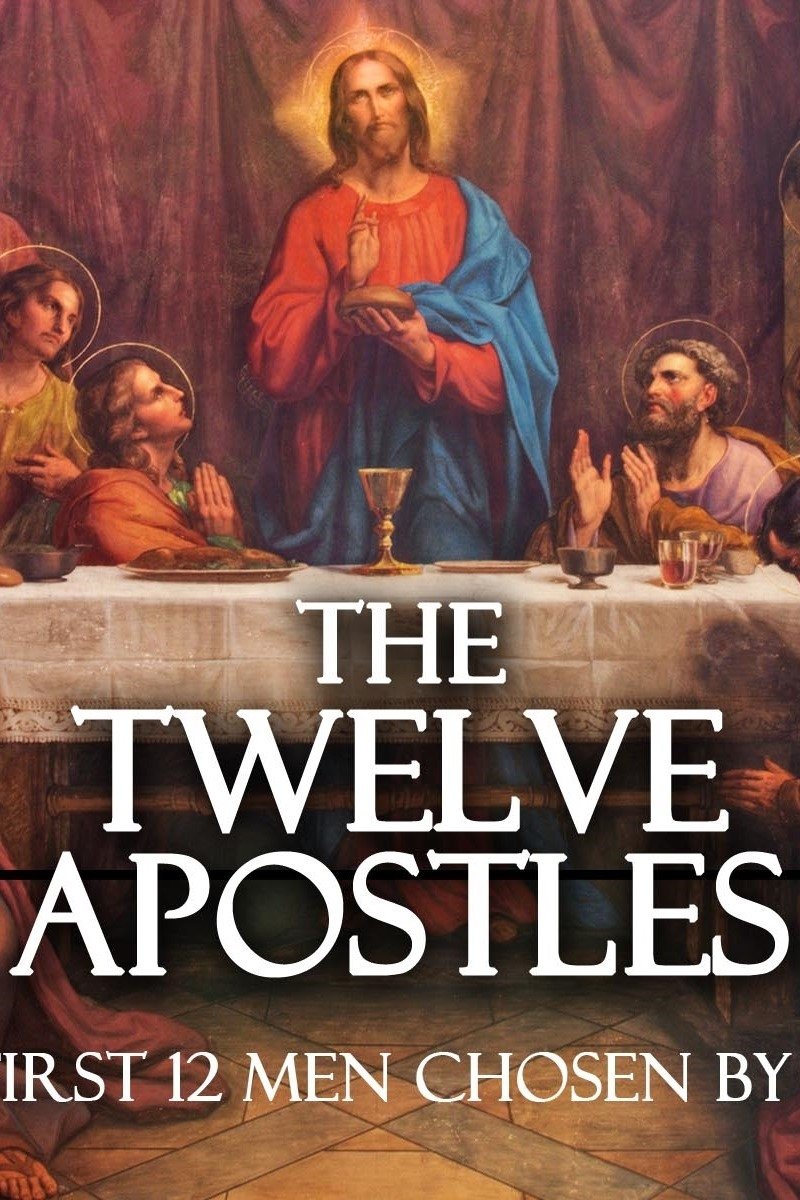 The Twelve Apostles: The First 12 Men Chosen By Jesus (TV Series 2003- ) - Posters — The Movie ...