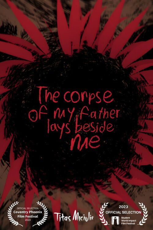 The Corpse of My Father Lays Beside Me (2024) - Posters — The Movie ...