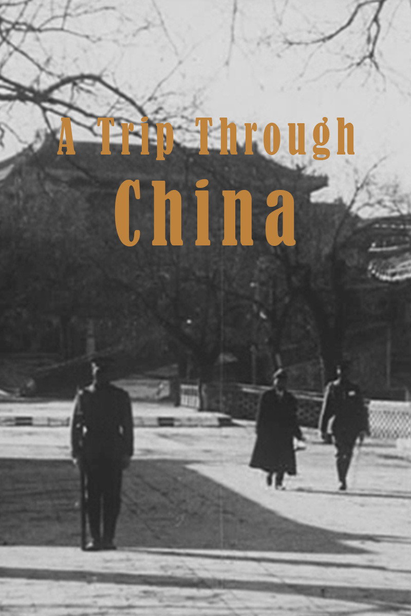 A Trip Through China (1917) - Posters — The Movie Database (TMDB)