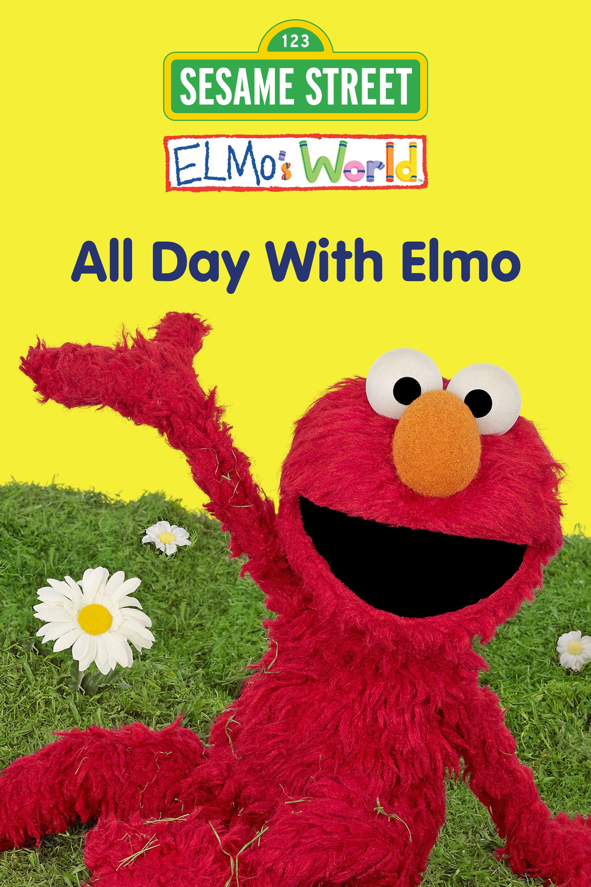 Sesame Street: Elmo's World: All Day With Elmo (2013) | The Poster ...