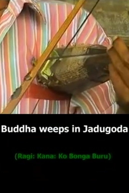 Buddha Weeps in Jadugoda (1999) - Posters — The Movie Database (TMDB)