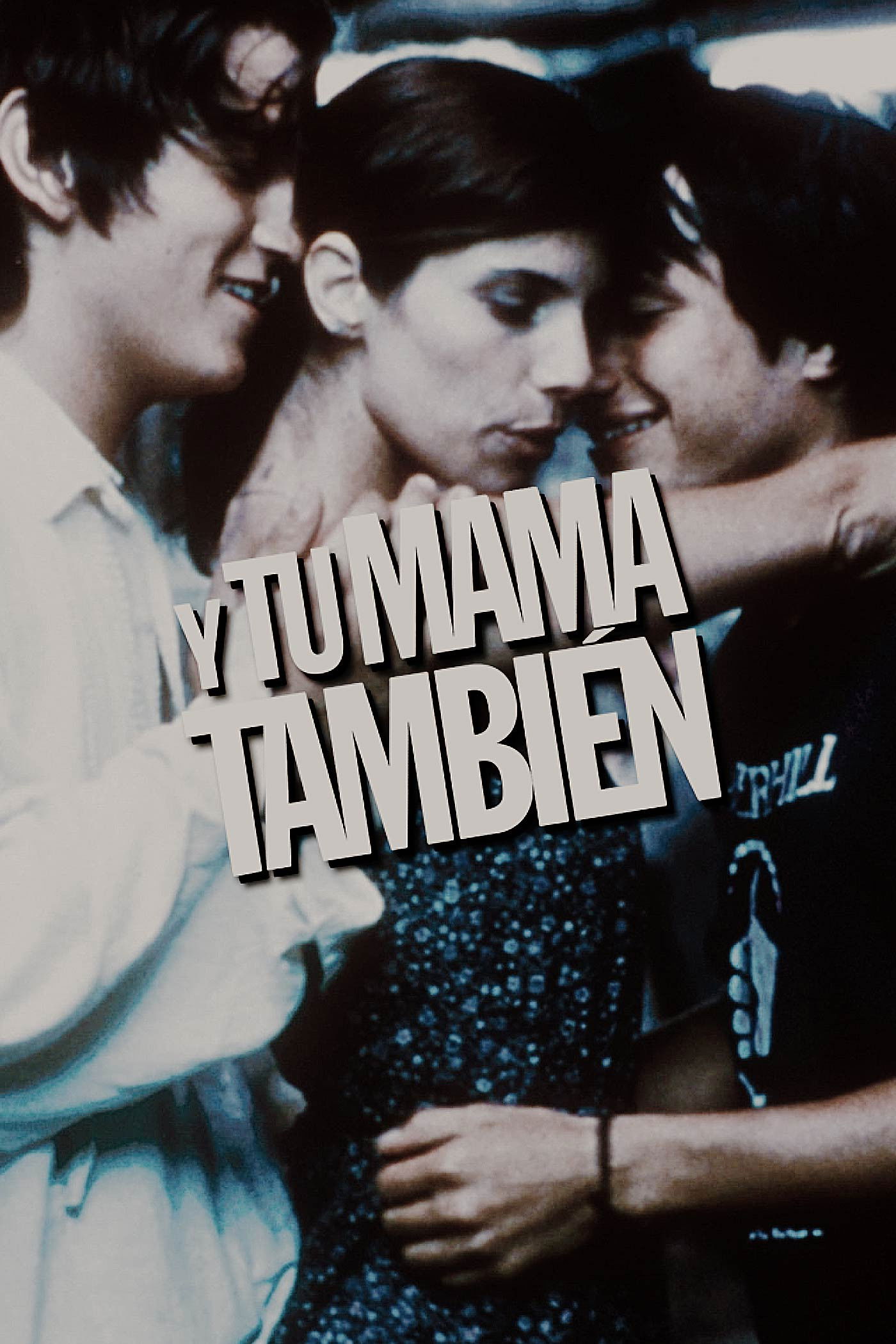 Y Tu Mamá También (2001) - Posters — The Movie Database (TMDB)