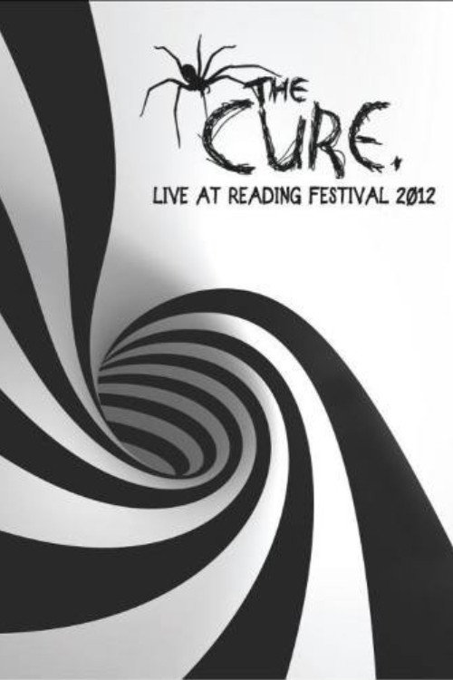 The Cure - Live At Reading Festival 2012 (2012) | The Poster Database ...