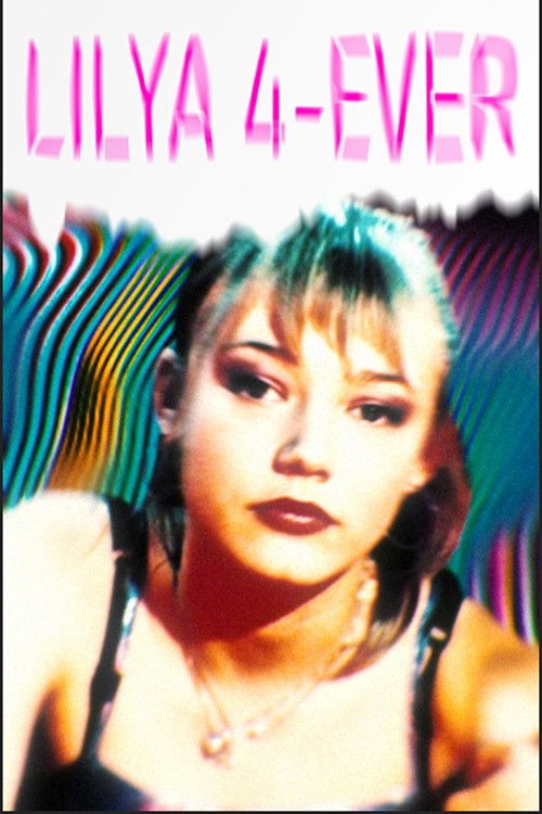 Lilya 4-ever (2002) - Posters — The Movie Database (TMDB)