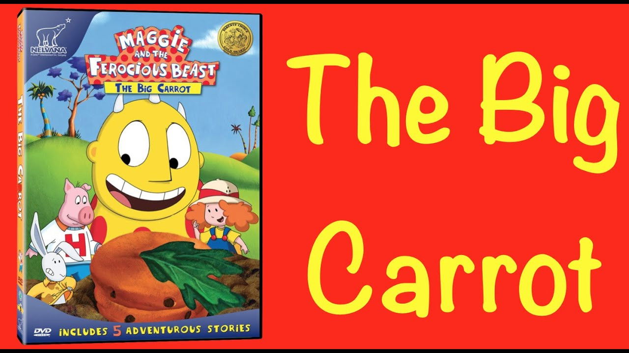 Maggie And The Ferocious Beast - The Big Carrot (2006) - AZ Movies