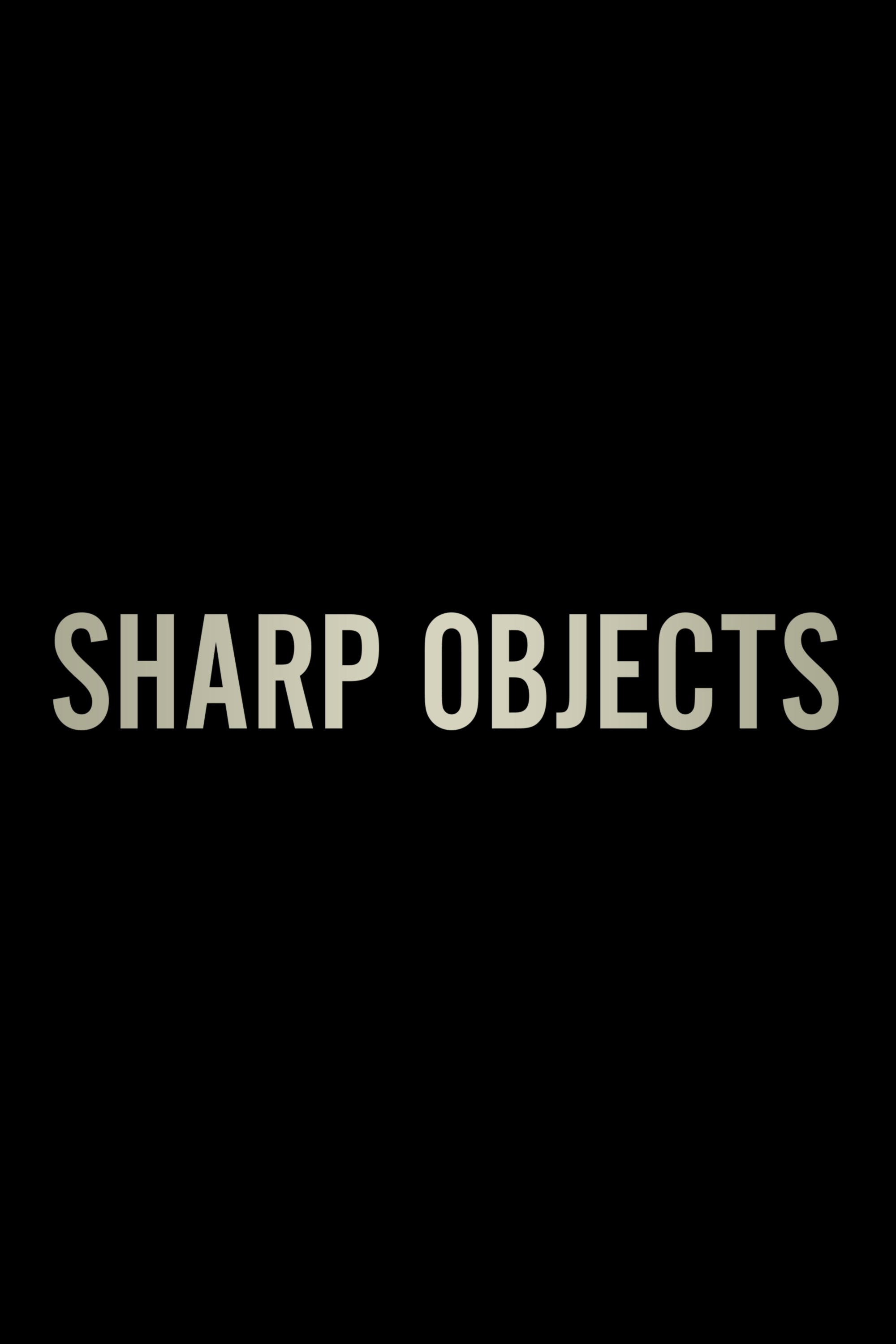 Sharp Objects (TV Series 2018- ) - Posters — The Movie Database (TMDb) Sharp Objects (TV Series 2018- ) - Posters — The Movie Database (TMDb)