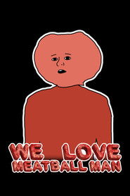 We Love Meatball Man (2024) - AZ Movies