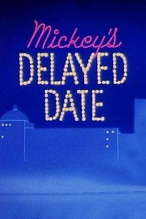 Mickey's Delayed Date (1947) — The Movie Database (TMDb)