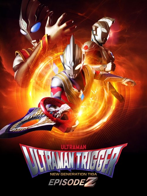 Ultraman Trigger: Episode Z | AsianFilmFans