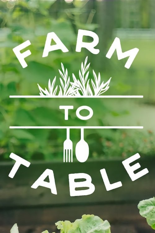 The Best Way to Watch Farm to Table