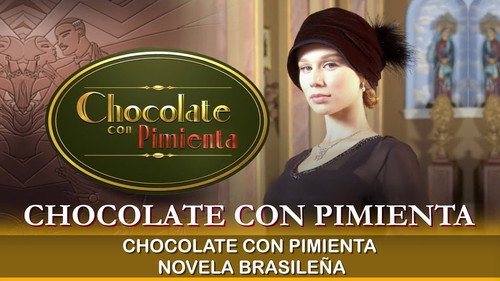 Chocolate con pimienta (serie TV) - Palomitacas