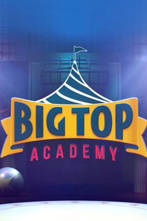 Big Top Academy (TV Series 2018- ) — The Movie Database (TMDb)