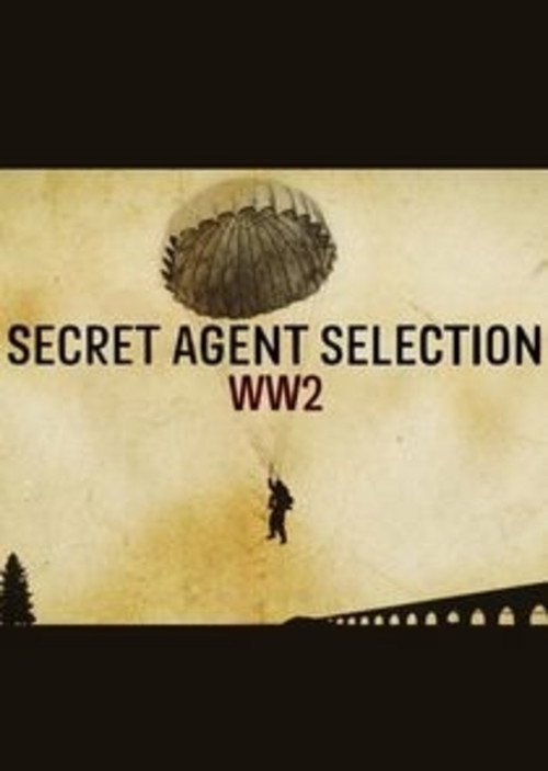 Secret Agent Selection WW2 (TV Series 2018- ) — The Movie Database (TMDb)