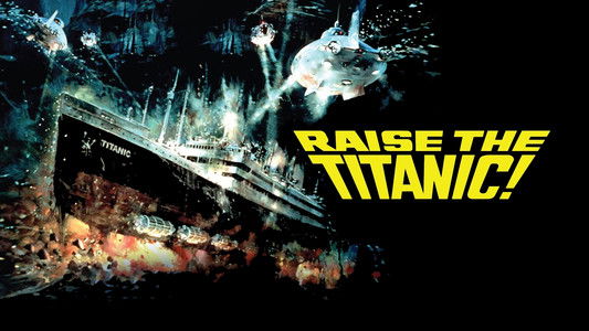 Raise the Titanic (1980) — The Movie Database (TMDb)
