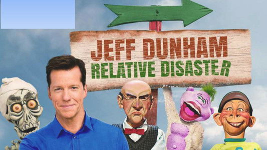 Jeff Dunham: Relative Disaster (2017) — The Movie Database (TMDb)