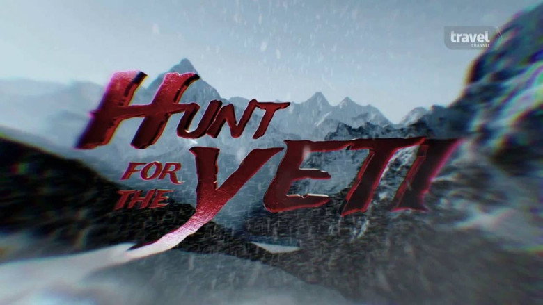 Expedition Unknown: Hunt for the Yeti (TV Series 2016-2016) — The Movie ...